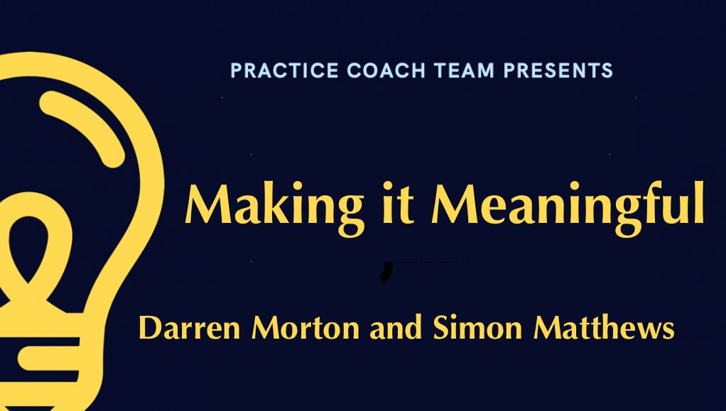 Making it Meaningful | Practice Coach